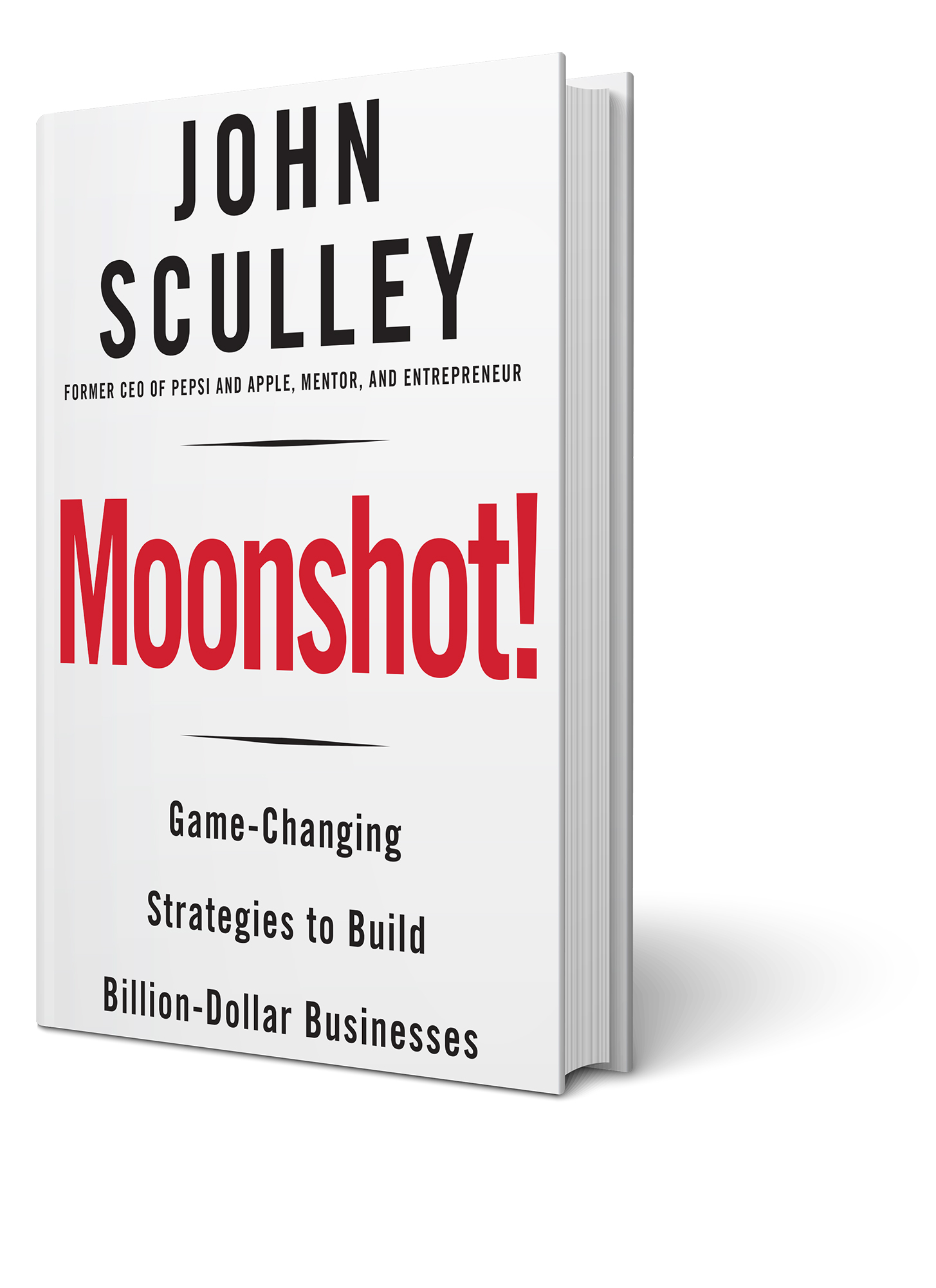 JOHN SCULLEY LAUNCHES NEW BOOK AND MULTIMEDIA BUSINESS LEARNING SERIES ...