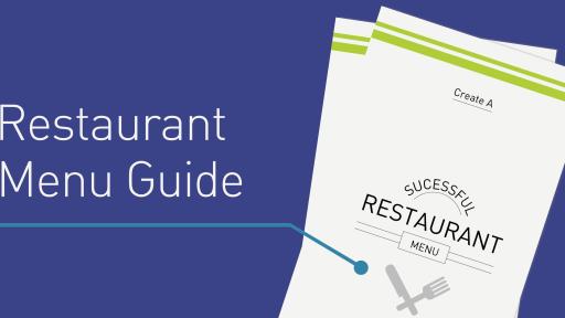 The Quintessential Guide To Creating A Successful Restaurant Menu