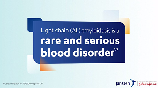 Multimedia Now Available: Learn More About Light Chain (AL) Amyloidosis