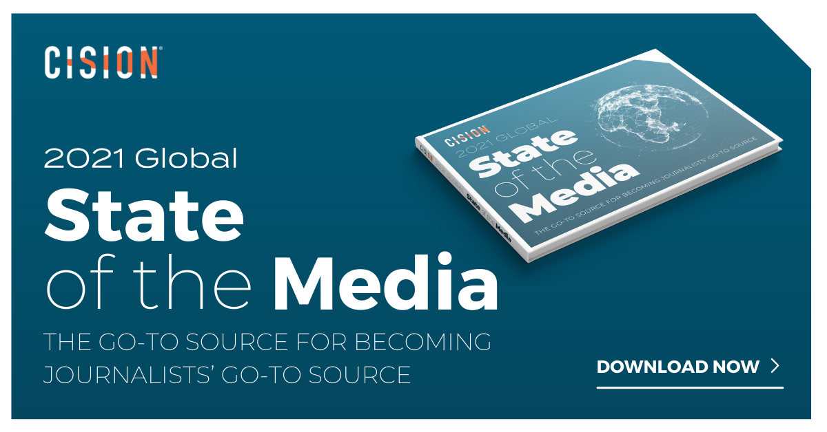 Cision’s 2021 Global State of the Media Report Reveals Top Trends ...