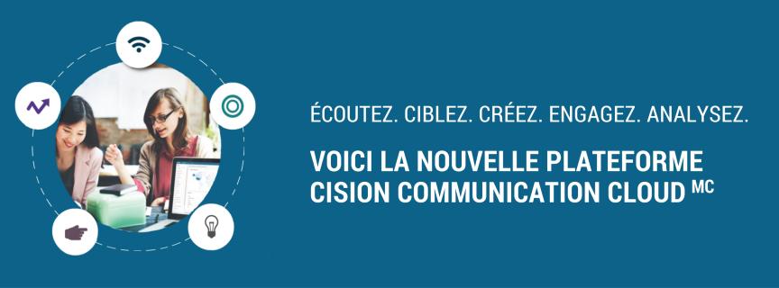 Cision lance la nouvelle plateforme Cision Communication Cloud MC ...